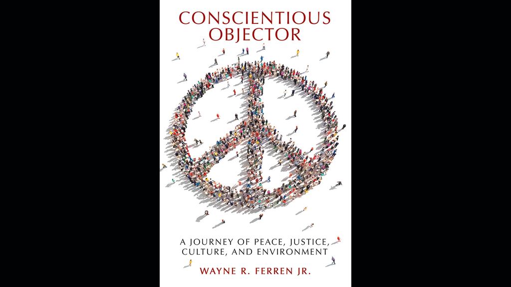 Book excerpt: ‘Conscientious Objector: A Journey of Peace, Justice ...